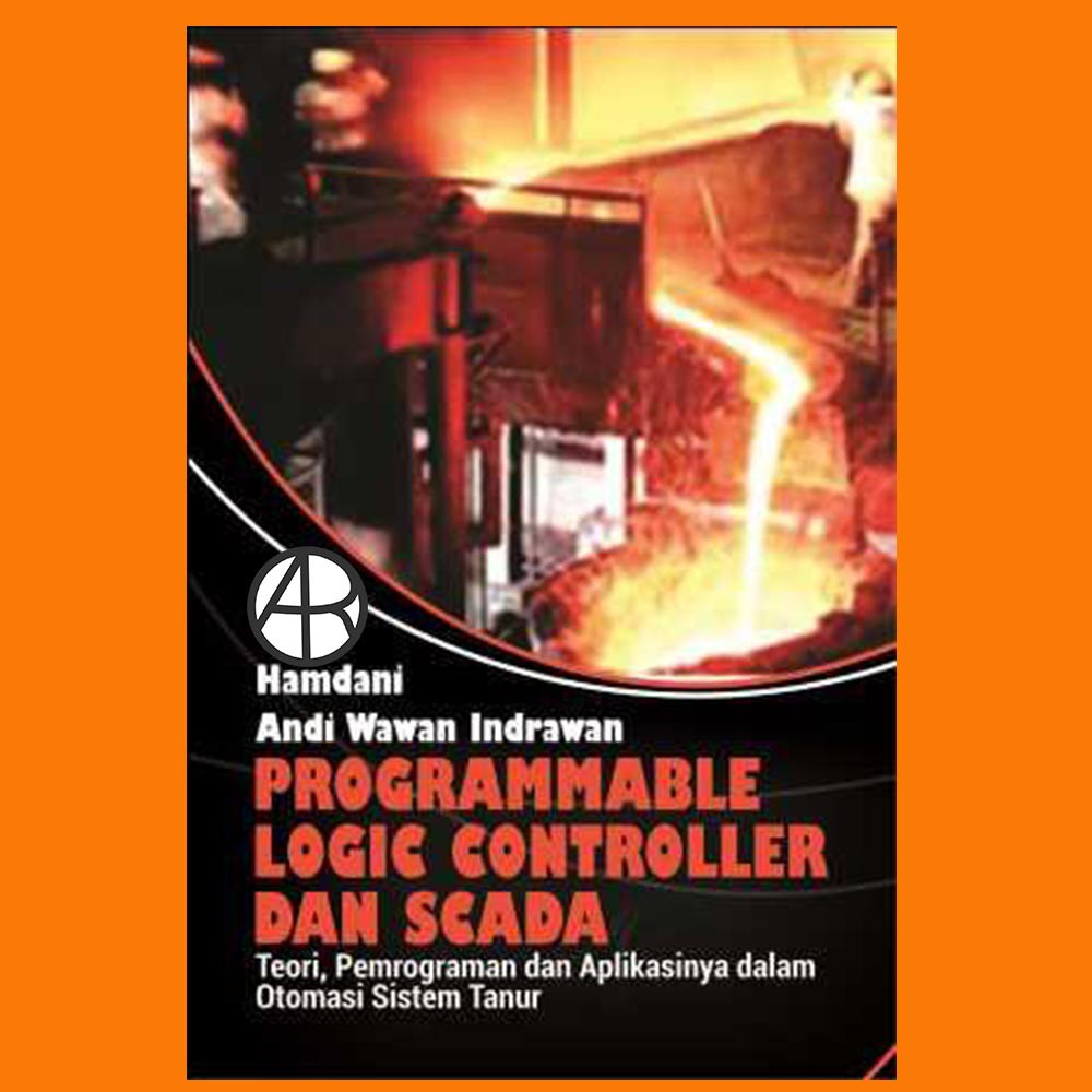 Jual Buku PROGRAMMABLE LOGIC CONTROLLER DAN SCADA : Teori, Pemrograman ...