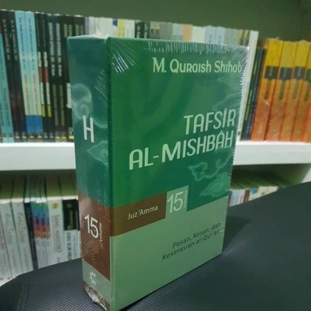 Jual Tafsir Al Mishbah Pesan Kesan dan Keserasian Al Quran Jilid 15 - M Quraish Shihab | Shopee ...