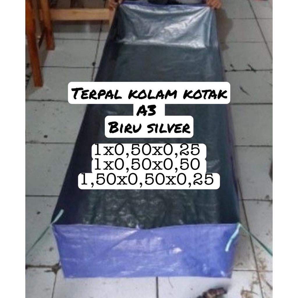Jual TERPAL KOLAM IKAN A3 1X0,50X0,25 / 1,50X0,50X0,25 / 1X0,50X0,50 ...