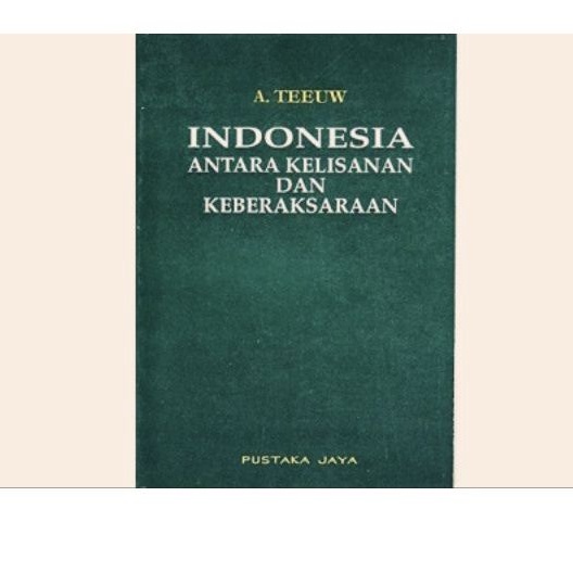 Jual Indonesia Antara Kelisanan dan Keberaksaraan A.Teeuw | Shopee Indonesia