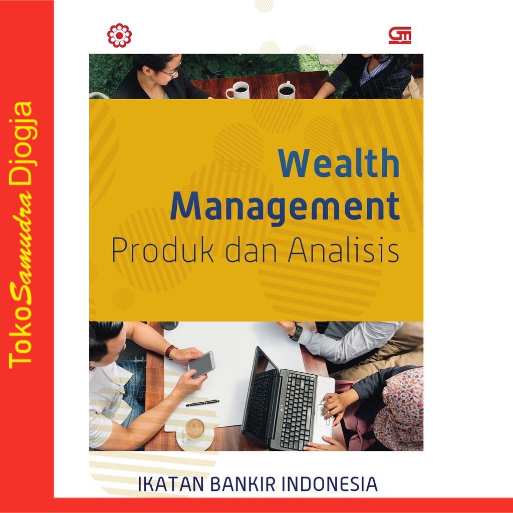 Jual Buku Wealth Management Produk dan Analisis Ikatan Bankir Indonesia (IBI) | Shopee Indonesia