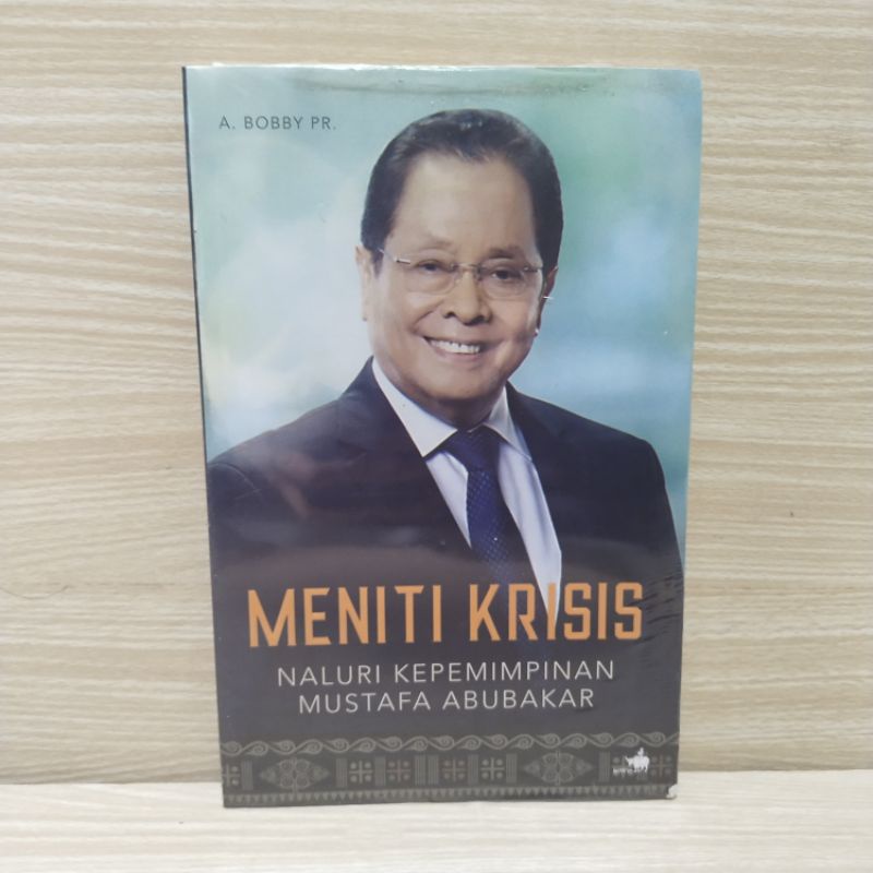 Jual Buku Meniti Krisis Naluri Kepemimpinan Mustafa Abubakar By A.Bobby ... Jual Buku Meniti Krisis Naluri Kepemimpinan Mustafa Abubakar By A.Bobby ...