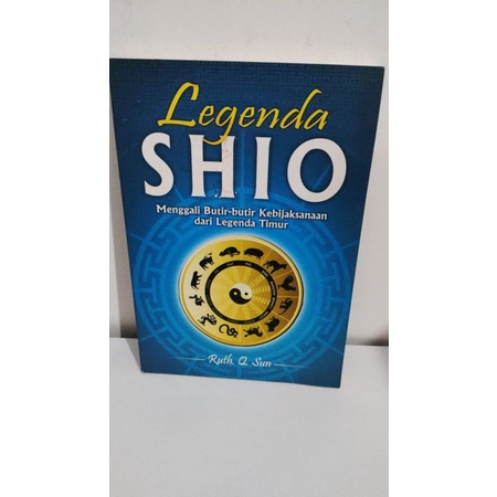 Jual LEGENDA SHIO Mengenali Butir-butir Kebijaksanaan dari Legenda ...