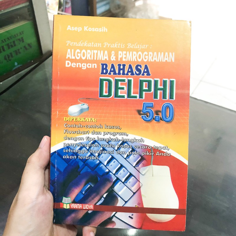 Jual Buku Pendekatan Praktis Belajar Alogaritma dan Pemrograman dengan Bahasa Delphi 5.0 ...