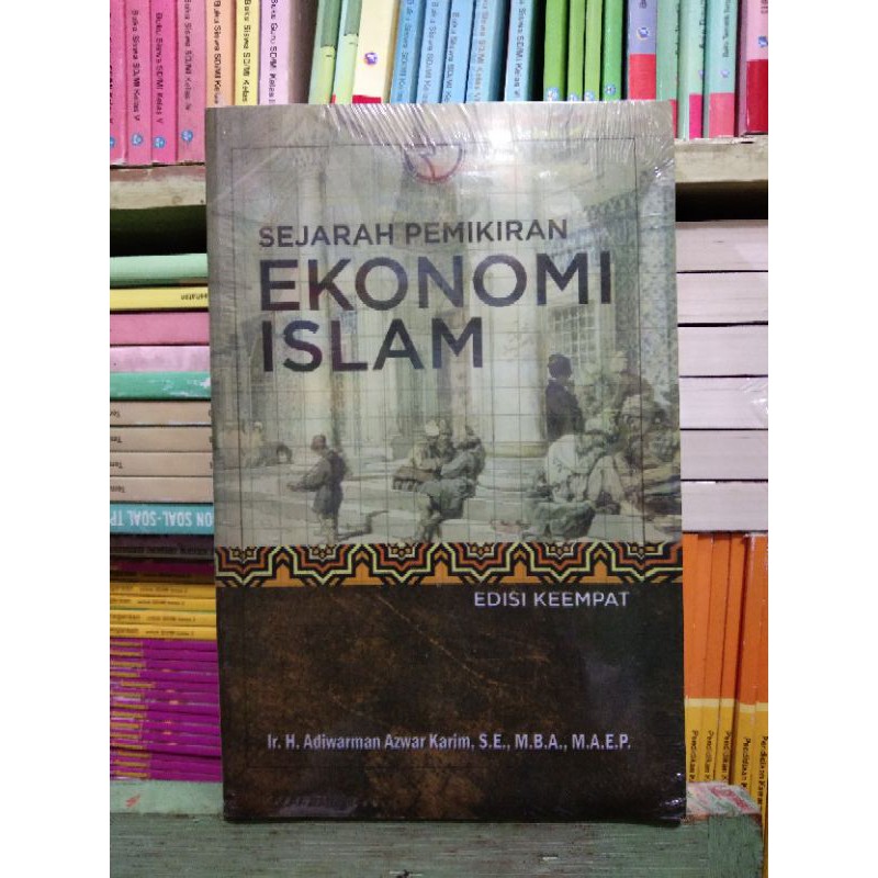 Jual Sejarah Pemikiran Ekonomi Islam edisi Keempat - Ir. H. Adiwarman ...