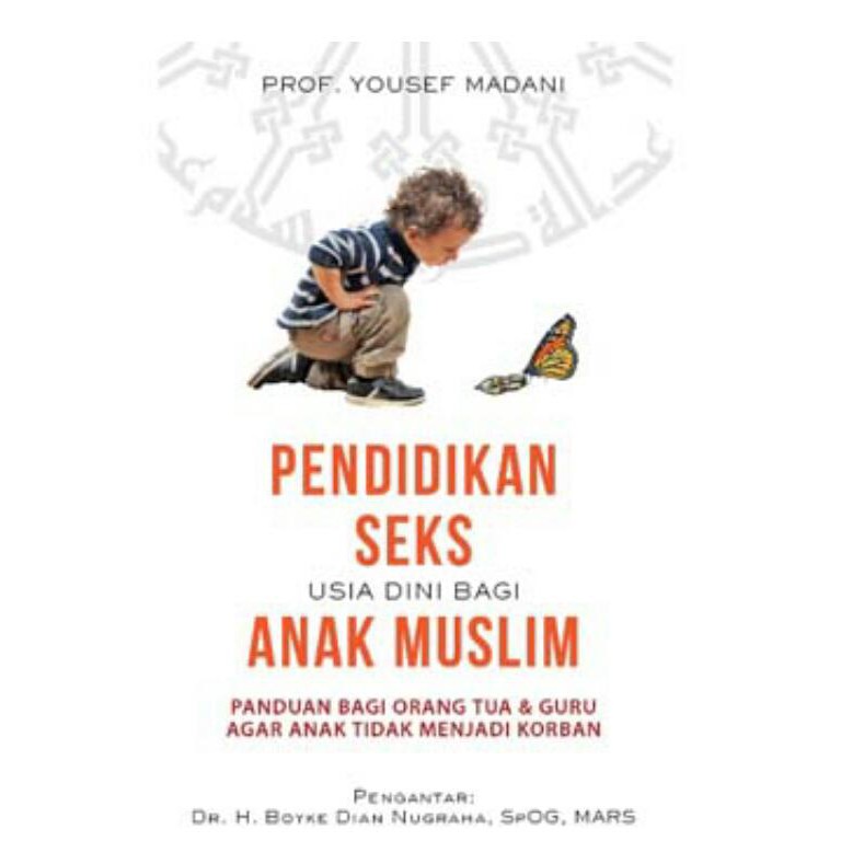Jual Pendidikan Seks Usia Dini bagi Anak Muslim : Panduan bagi Orangtua & Guru | Shopee Indonesia