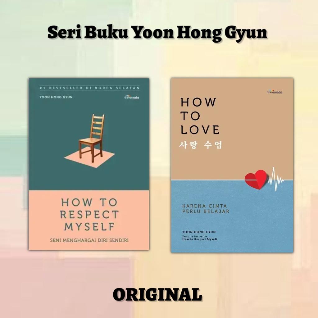 Jual How To Love Karena Cinta Perlu Belajar How To Respect My Self Yoo Hong Gyun | Shopee Indonesia