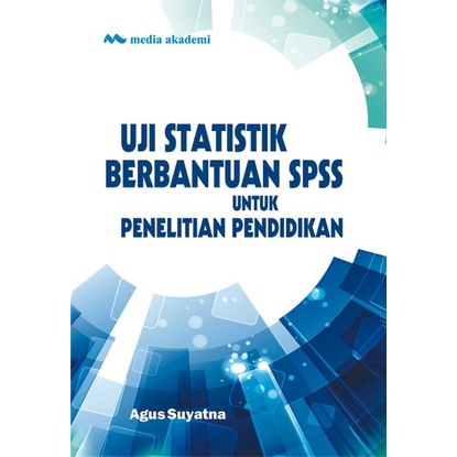 Jual Graha Ilmu Uji Statistik Berbantuan SPSS untuk Penelitian Pendidikan | Shopee Indonesia