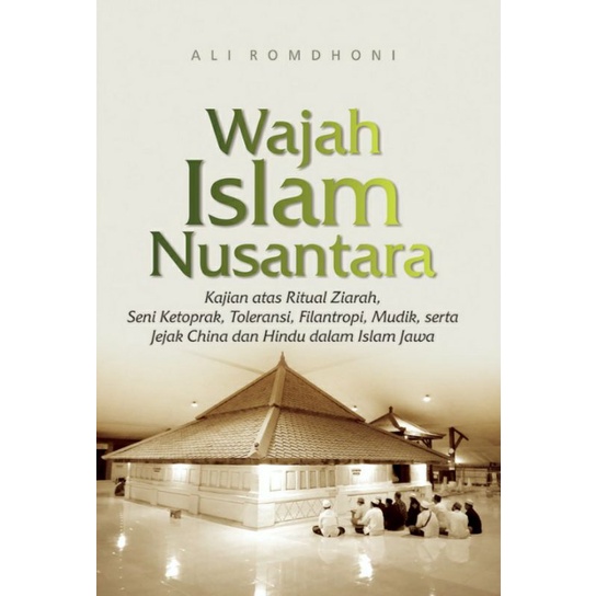 Jual Wajah Islam Nusantara: Kajian atas Ritual Ziarah, Seni Ketoprak ...