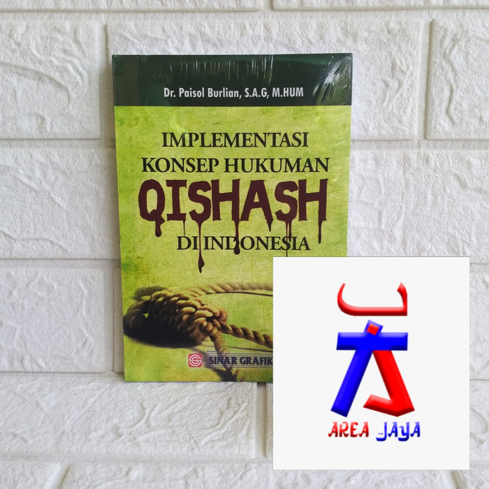 Jual IMPLEMENTASI KONSEP HUKUMAN QISHAS DI INDONESIA Dr. Paisal Burlian ...