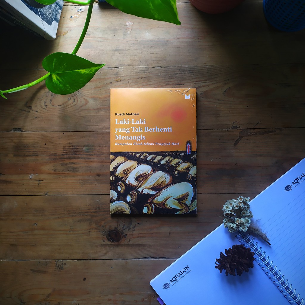 Jual Laki-Laki yang Tak Berhenti Menangis oleh Rusdi Mathari (ORIGINAL ...
