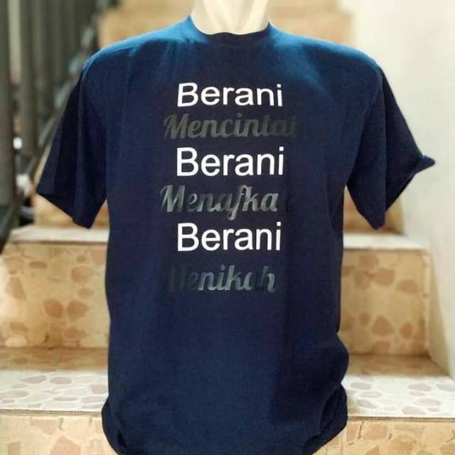 Jual T shirt.kaos sablon Berani Mencitai Berani Menafkai Berani ...
