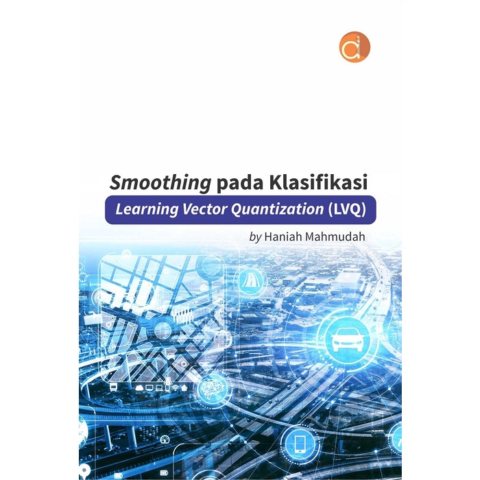 Jual Buku Smoothing pada Klasifikasi Learning Vector Quantization (LVQ ...