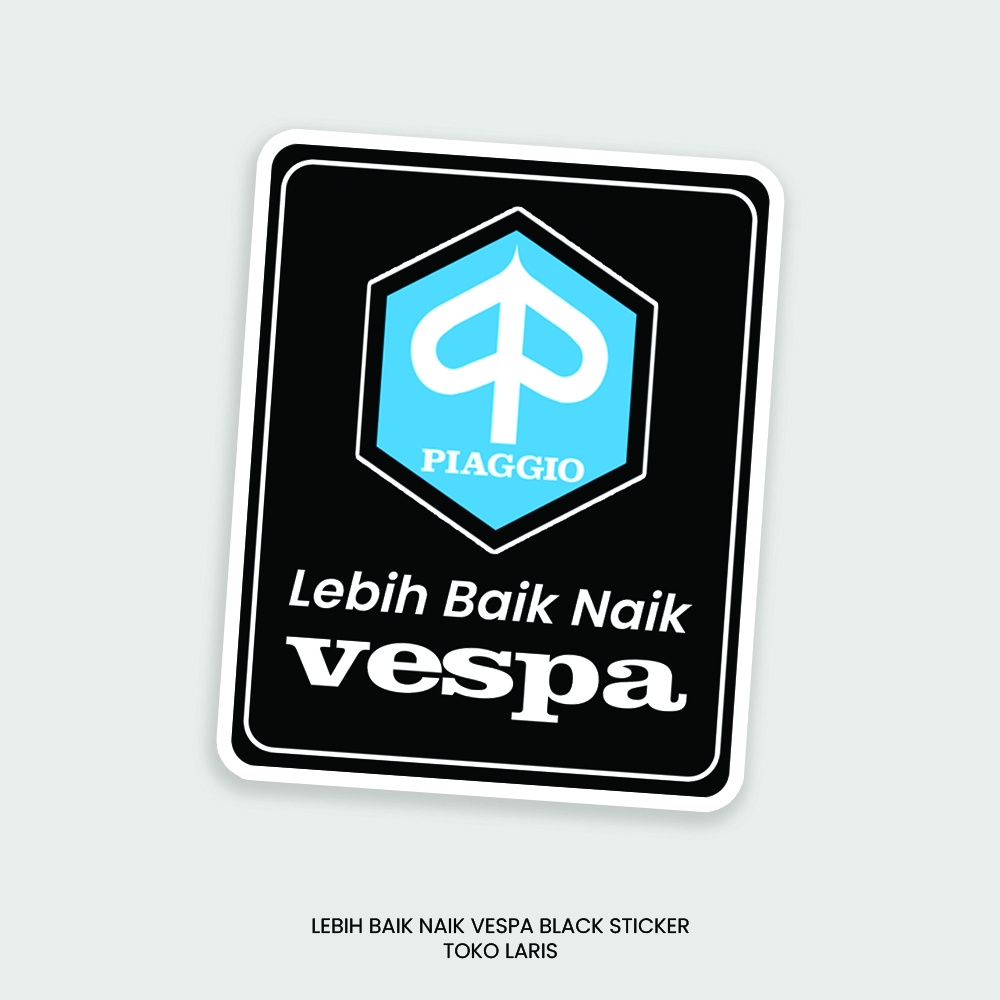 Jual Sticker Lebih Baik Naik Vespa Hitam Untuk Sticker Motor, Laptop ...
