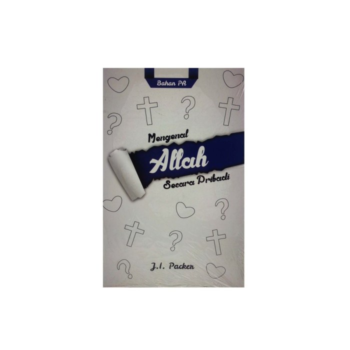 Jual Buku Bahan PA - Mengenal Allah Secara Pribadi - J.I. Packer ...