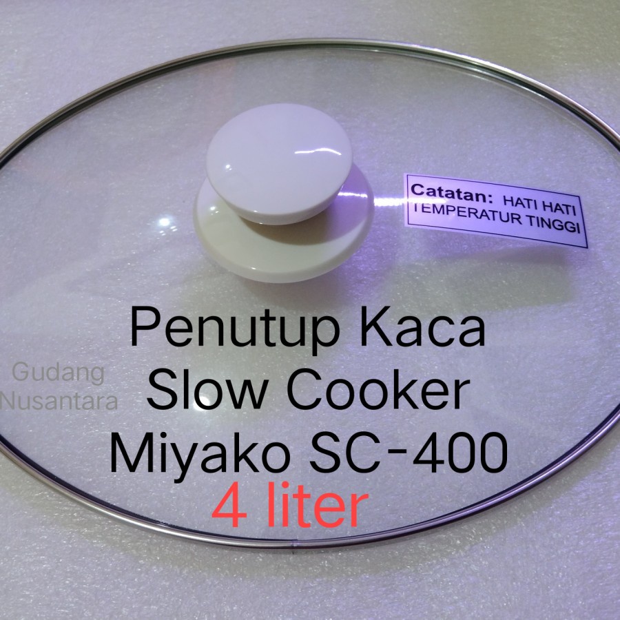 Jual Tutup kaca Slow Cooker Miyako SC-400 / Penutup slow cooker Miyako ...