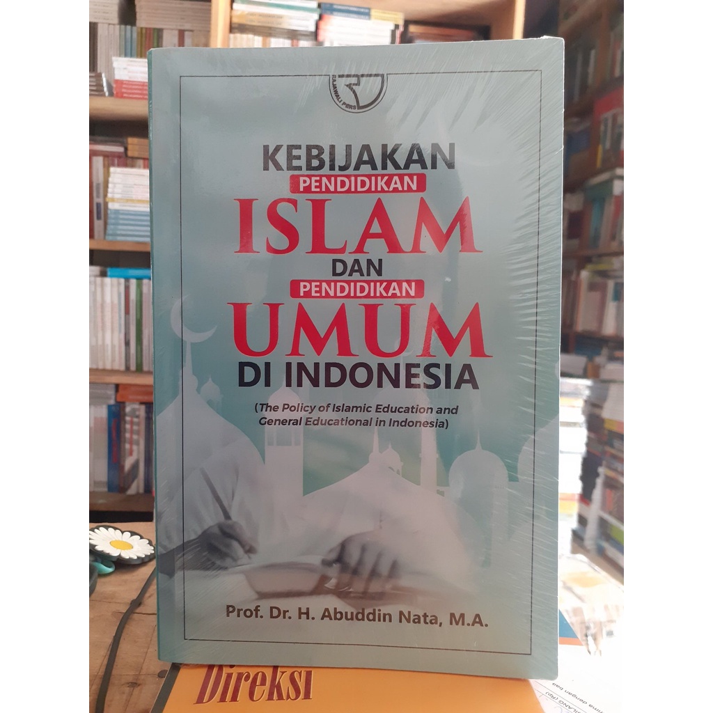 Jual Buku Kebijakan Pendidikan Islam Dan Pendidikan Umum Di Indonesia