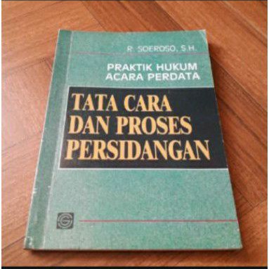 Jual TATA CARA DAN PROSES PERSIDANGAN PENULIS R SOEROSO SH | Shopee ...