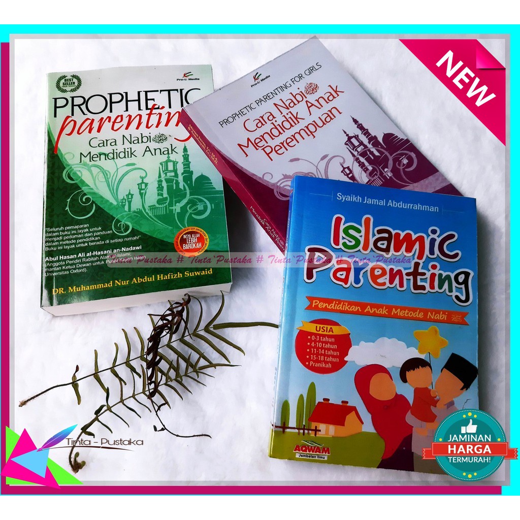 Jual PAKET 3 PROPHETIC PARENTING (Cara Nabi Mendidik Anak), (Mendidik Anak Perempuan & Islamic ...