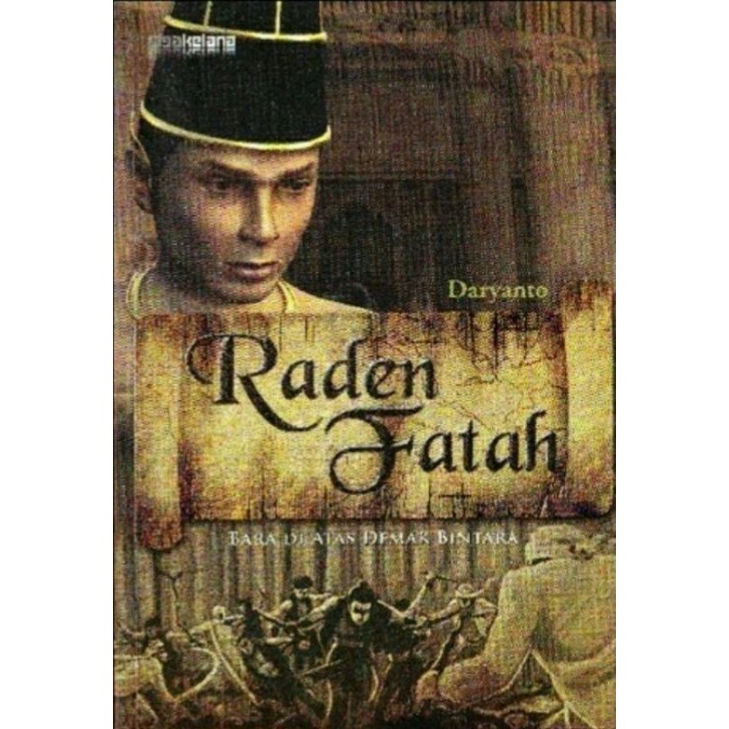 Jual RADEN FATAH ~ Bara Diatas Demak Bintara (Daryanto) | Shopee Indonesia
