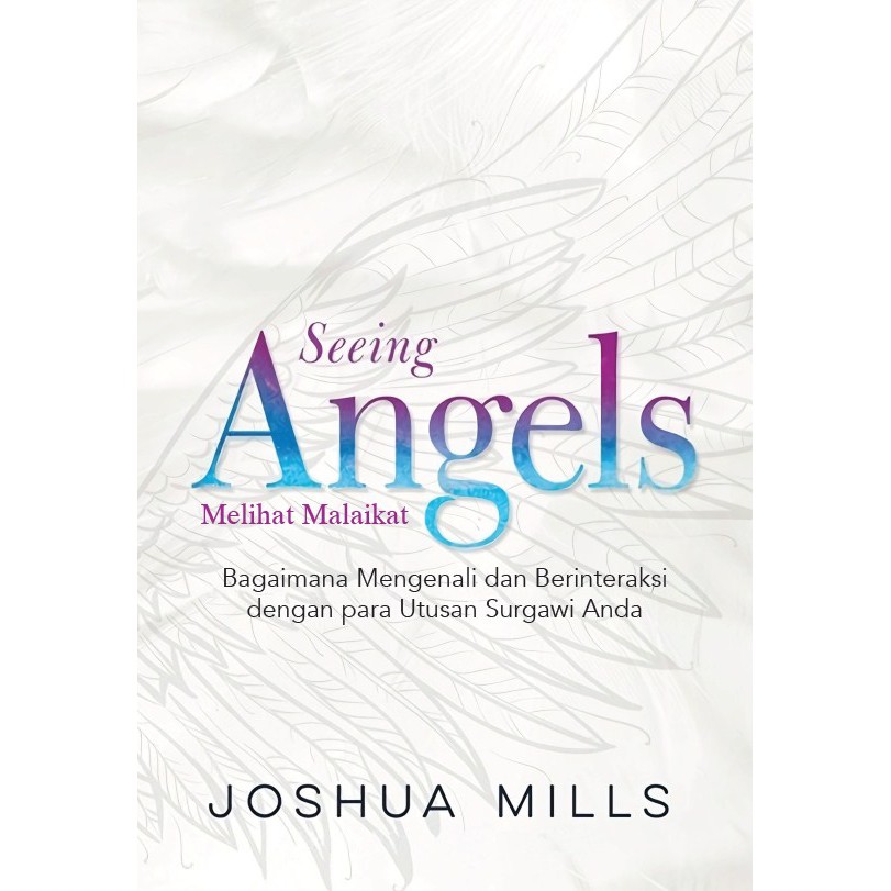 Jual Melihat Malaikat (Seeing Angels) - Joshua Mills - Buku Rohani Kristen | Shopee Indonesia
