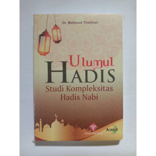 Jual Ulumul Hadis - Studi Kompleksitas Hadis Nabi - Mahmud Thahhan - Buku Agama - Buku Diskon ...