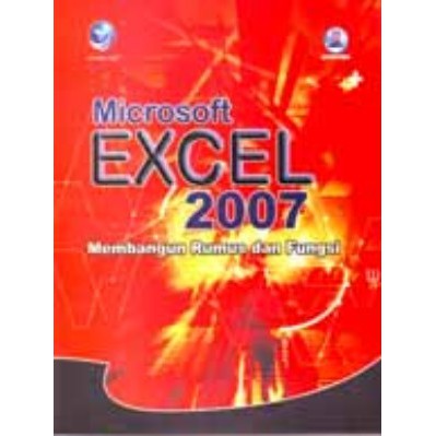 Jual BUKU KOMPUTER MICROSOFT EXCEL 2007 MEMBANGUN RUMUS DAN FUNGSI | Shopee Indonesia