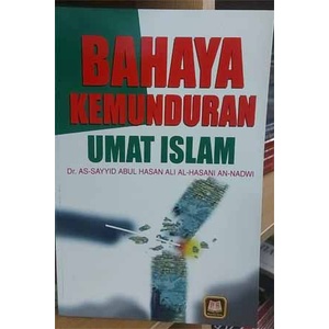 Jual Buku BAHAYA KEMUNDURAN UMAT ISLAM, As-Sayyid Abul Hasan Ali Al ...