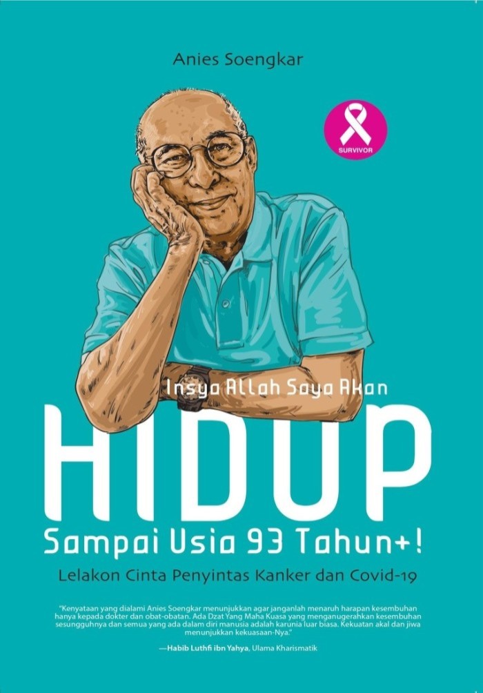 Jual INSYA ALLAH SAYA AKAN HIDUP SAMPAI USIA 93TAHUN+ - ANIES SOENGKAR ... Jual INSYA ALLAH SAYA AKAN HIDUP SAMPAI USIA 93TAHUN+ - ANIES SOENGKAR ...