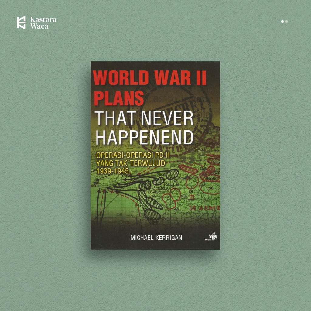 Jual World War II Plans That Never Happened: Operasi-operasi PD II yang ...