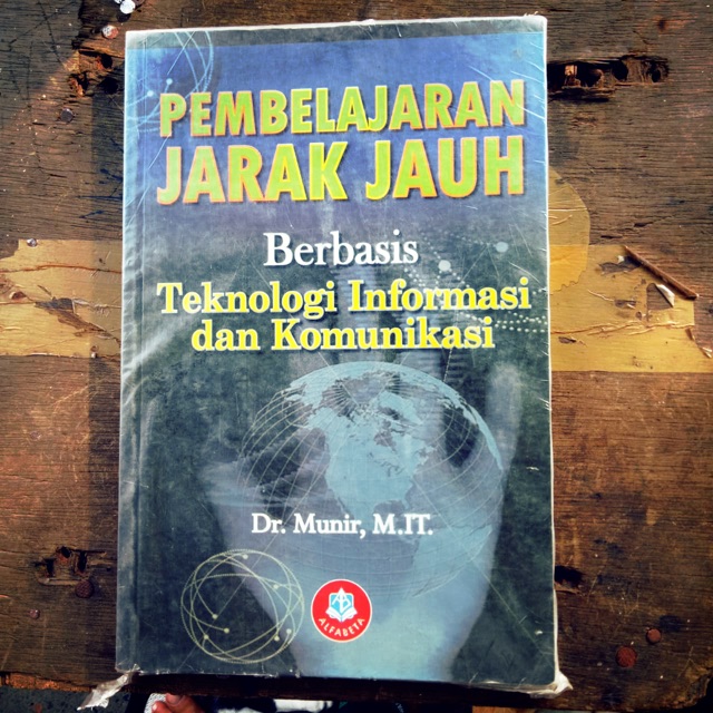 Jual BUKU PEMBELAJARAN JARAK JAUH BERBASIS TEKNOLOGI INFORMASI DAN KOMUNIKASI oleh Dr. Munir ...
