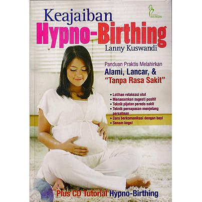 Jual Keajaiban Hypno-Birthing (+ CD Tutorial) / Lanny Kuswandi (Buku ...