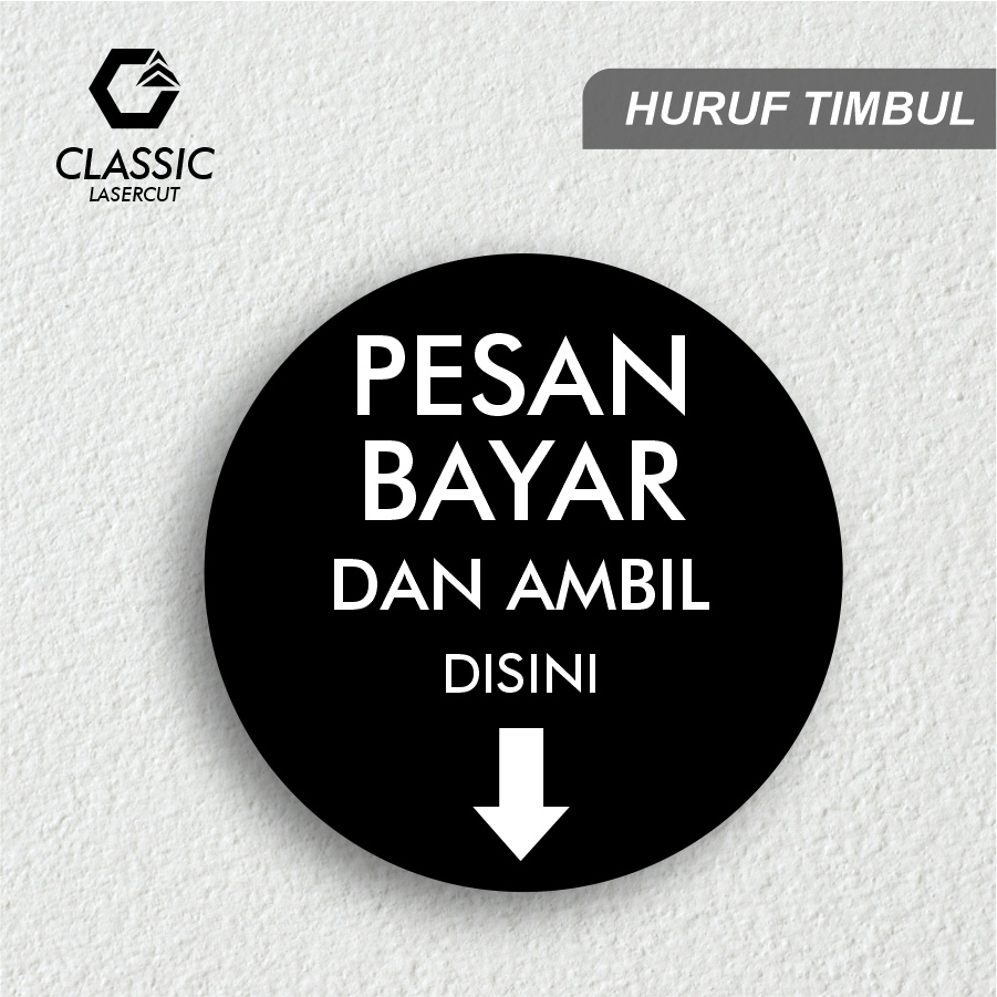 Jual Sign Board Akirlik Huruf Timbul / Pesan Bayar Dan Ambil Disini ...