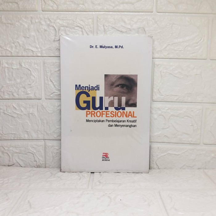 Jual Menjadi Guru Profesional Menciptakan Pembelajaran Kreatif - Mulayasa Rosdakarya | Shopee ...