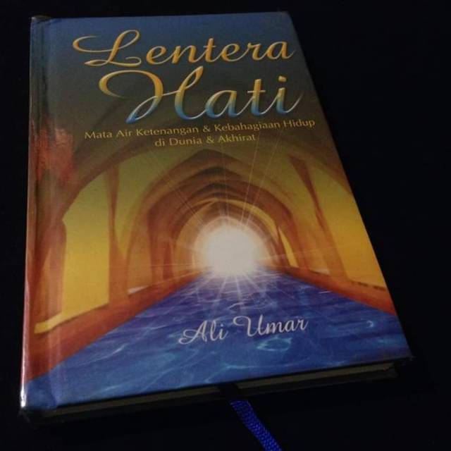 Jual LENTERA HATI - Mata Air Ketenangan & Kebahagiaan Hidup di Dunia Akhirat - Ali Umar - Buku ...