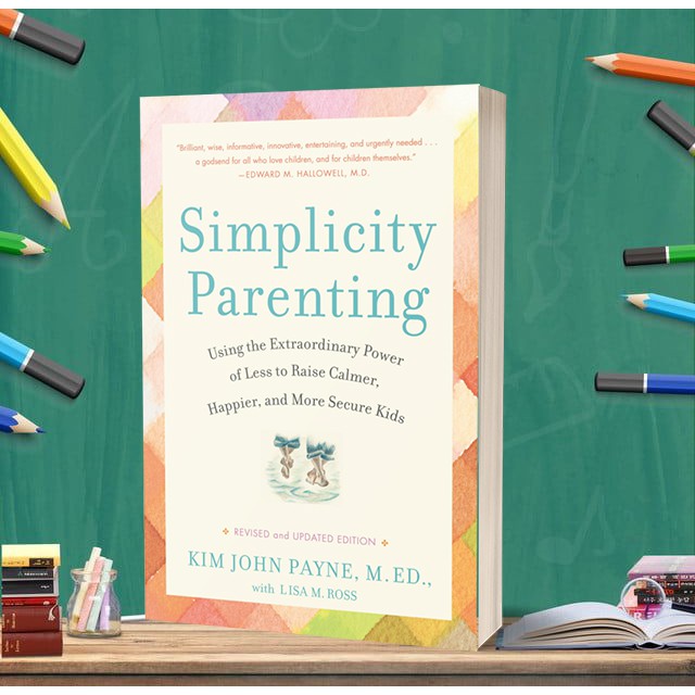Jual Simplicity Parenting by Kim John Payne | Shopee Indonesia