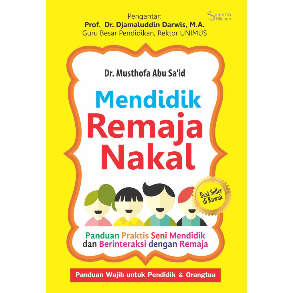 Jual Semesta Hikmah Publishing - Mendidik Remaja Nakal; Seni Mendidik ...