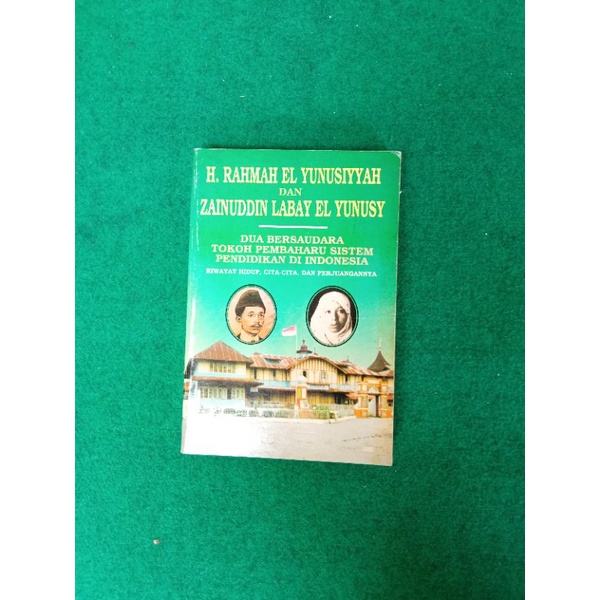 Jual Buku H. Rahmah El Yunusiyyah dan Zainuddin Labay El Yunusy: Dua Bersaudara Tokoh Pembaharu ...