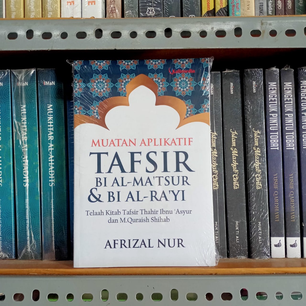 Jual Buku Muatan Aplikatif Tafsir Bi Al Matsur & Bi Al Rayi - Kalimedia ...