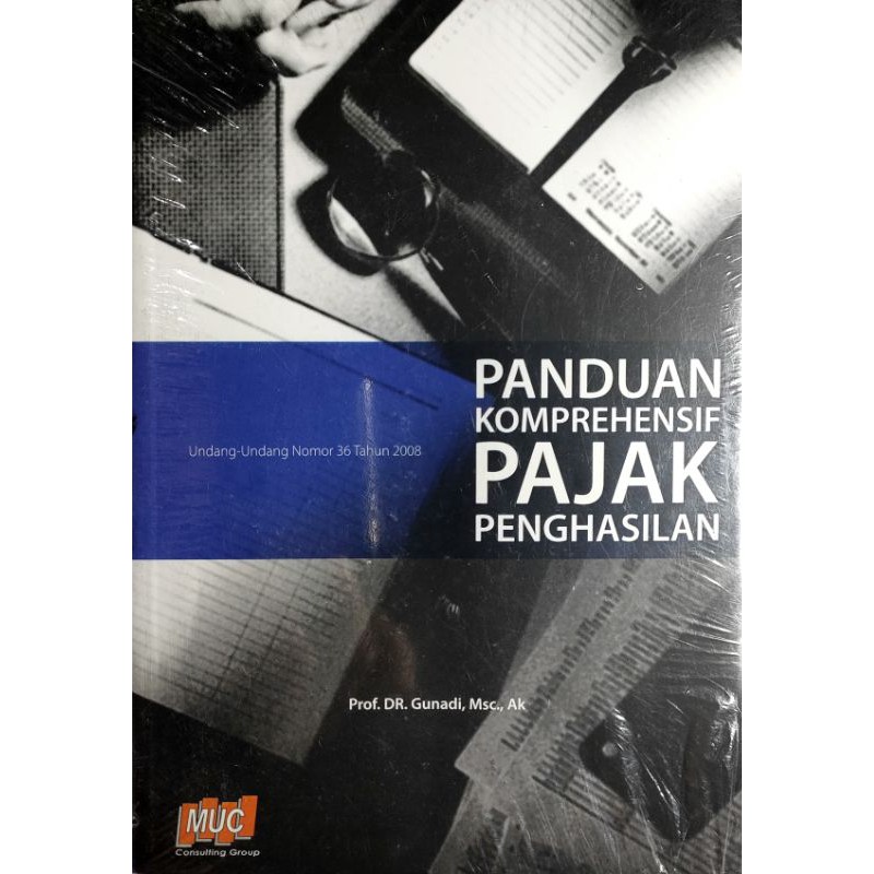 Jual Panduan Komprehensif Pajak PenghasilanlProf. DR. Gunadi, Msc., Ak ...