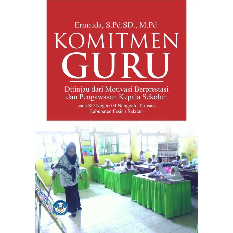 Jual NEW - Buku Komitmen Guru Ditinjau Dari Motivasi Berprestasi Dan Pengawasan Kepala Sekolah ...