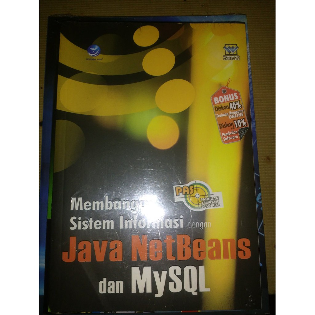 Jual Panduan Aplikatif dan Solusi: Membangun Sistem Informasi dengan Java NetBeans dan MySQL ...