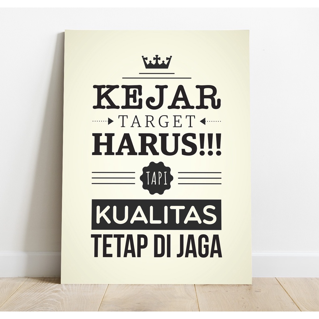 Jual Poster Kejar Target harus Tapi Kualitas Tetap Dijaga Dekorasi ...