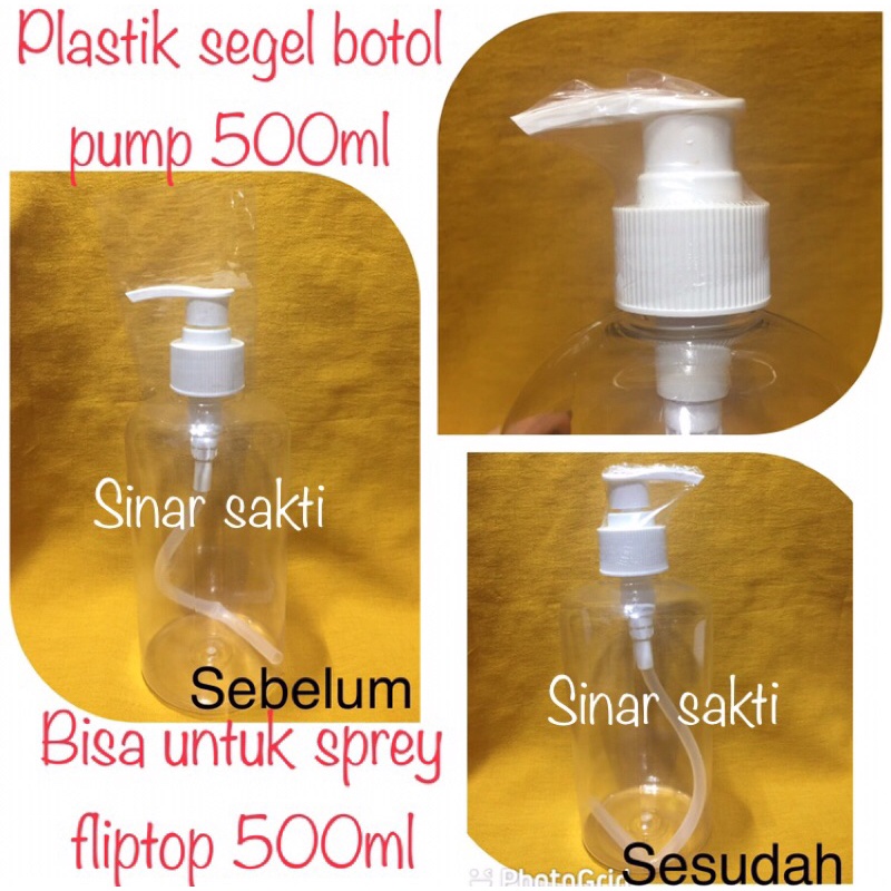 Jual PLASTIK SEGEL BOTOL 500ML PUMP/SPREY/FLIPTOP 500ML/SEGEL PLASTIK ...