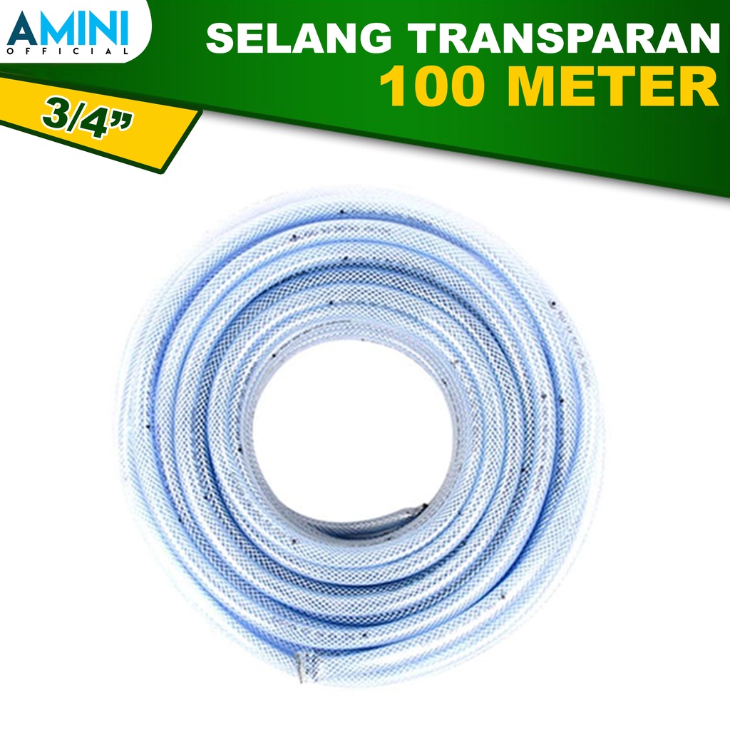 Jual AMINI Selang Air 3/4 Inch 100 Meter Selang Benang Serat Transparan ...
