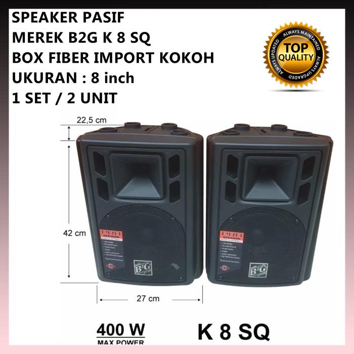 Jual SPEAKER PASIF B2G K 8 SQ 8 inch BOX FIBER IMPORT TEBAL 1 SET / 2 UNIT | Shopee Indonesia