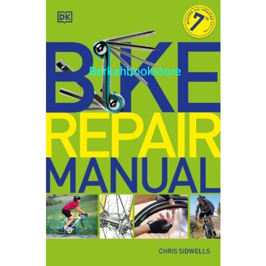Jual Buku Bike Repair Manual 7th Edition by Chris Sidwells | Shopee ...