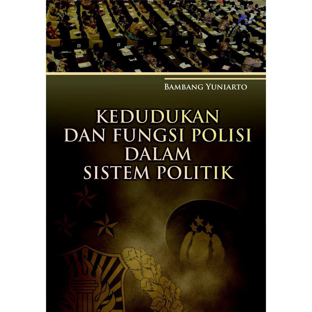 Jual Kedudukan Dan Fungsi Polisi Dalam Sistem Politik Shopee Indonesia 