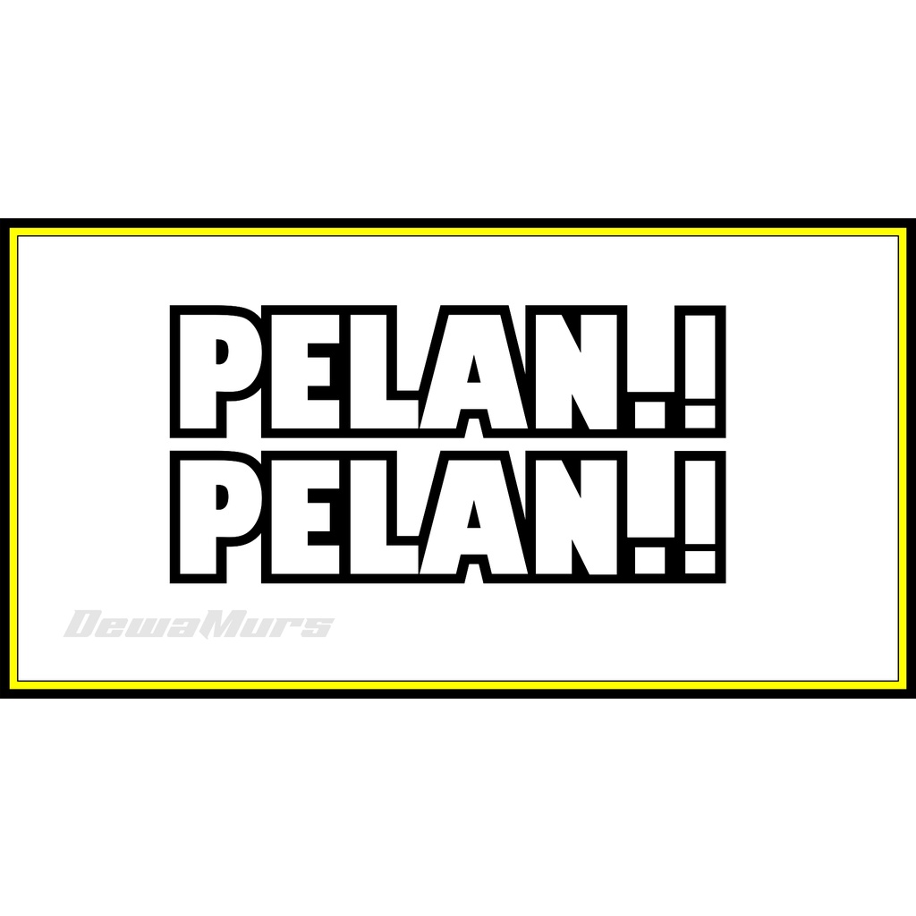 Jual Sticker Cutting Tumpuk PELAN PELAN Cocok Buat Motor/Mobil/Helem ...