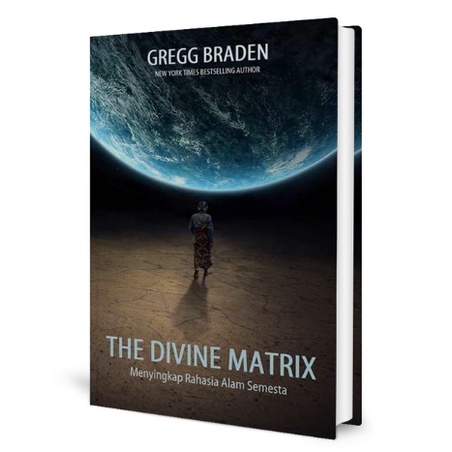 Jual Buku The Divine Matrix Gregg Braden Buku Filsafat Sains Javanica ...